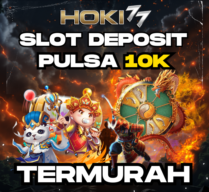HOKI77: Situs Slot Deposit Pulsa 10K Termurah Super Gacor Hari Ini